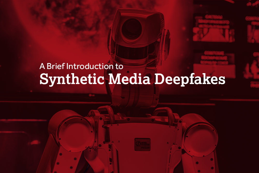 An Introduction to Deepfakes – Lancashire Cyber Foundry